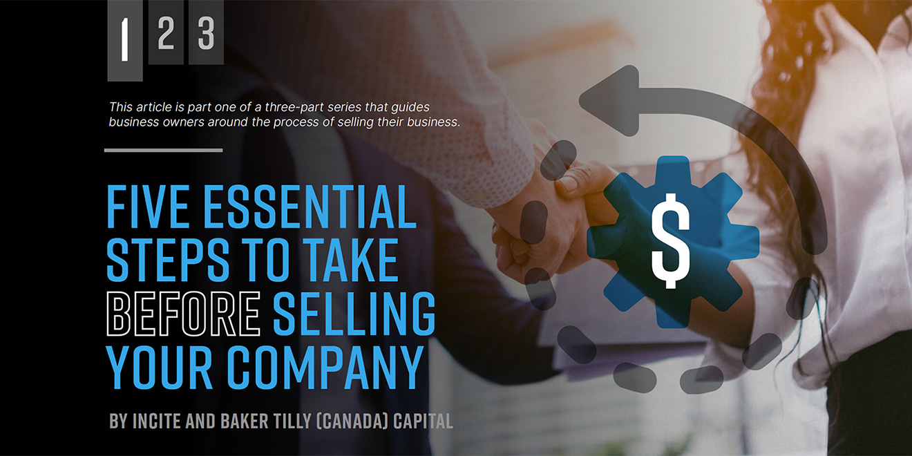 Five Essential Steps to Take Before Selling Your Company - INCITE Five Essential Steps to Take Before Selling Your Company - INCITE